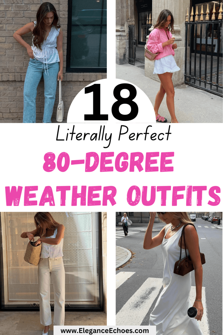 18 Stylish 80 Degree Weather Outfits That’ll Keep You Looking Cool